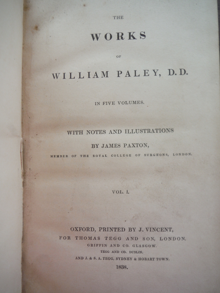 The Works of William Paley in Five Volumes - Volume I