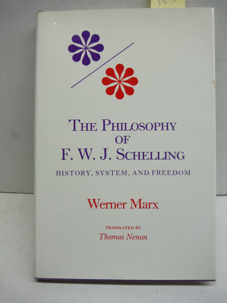 The Philosophy of F.W.J. Schelling: History, System, and Freedom ...