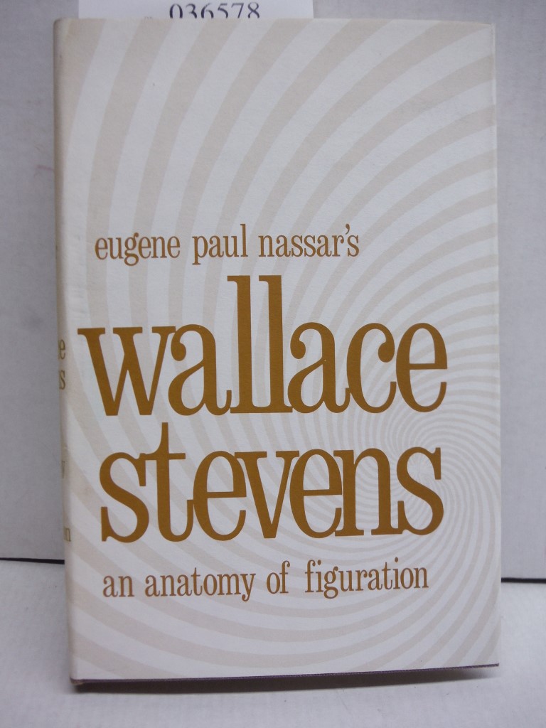 Wallace Stevens: An Anatomy of Figuration (Anniversary Collection)