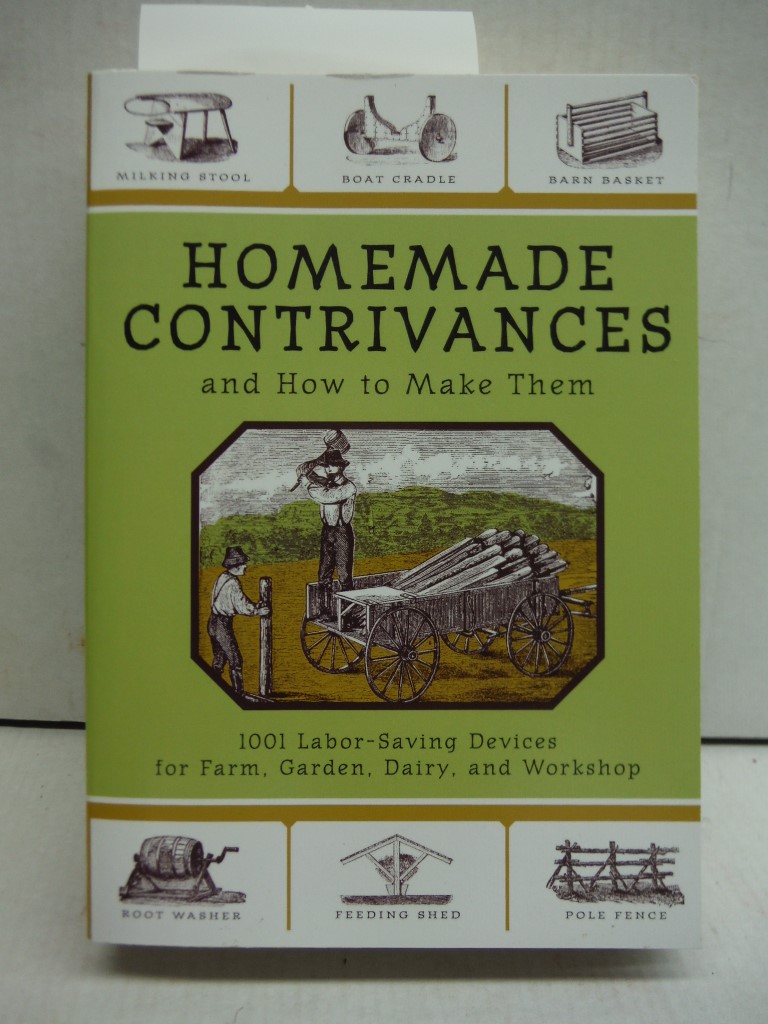 Homemade Contrivances and How to Make Them: 1001 Labor-Saving Devices ...
