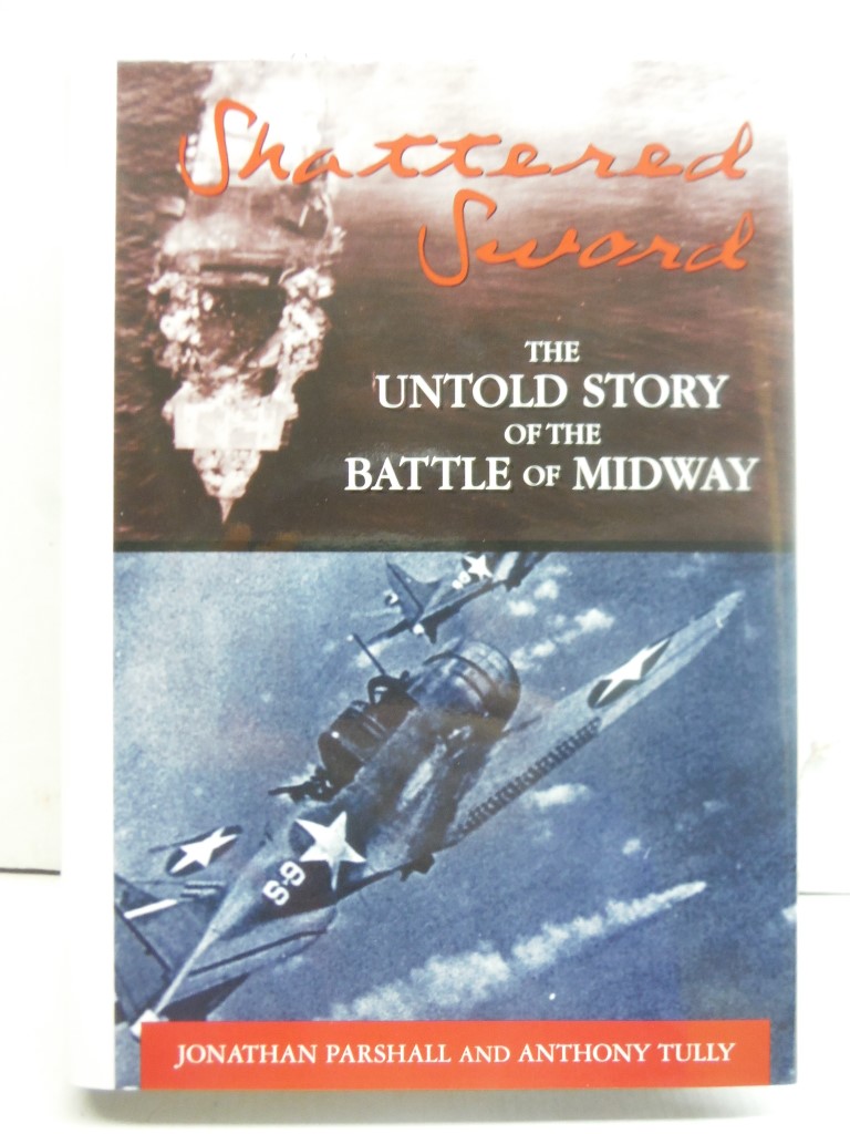 Shattered Sword: The Untold Story of the Battle of Midway