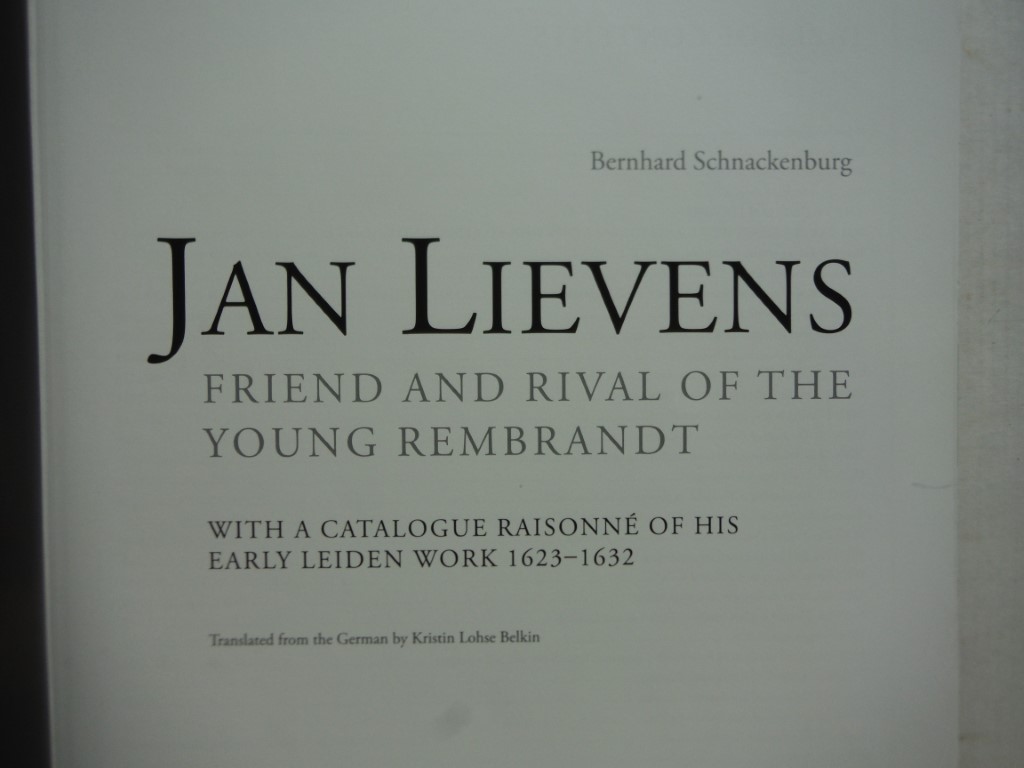 Jan Lievens: Friend and Rival of the Young Rembrandt